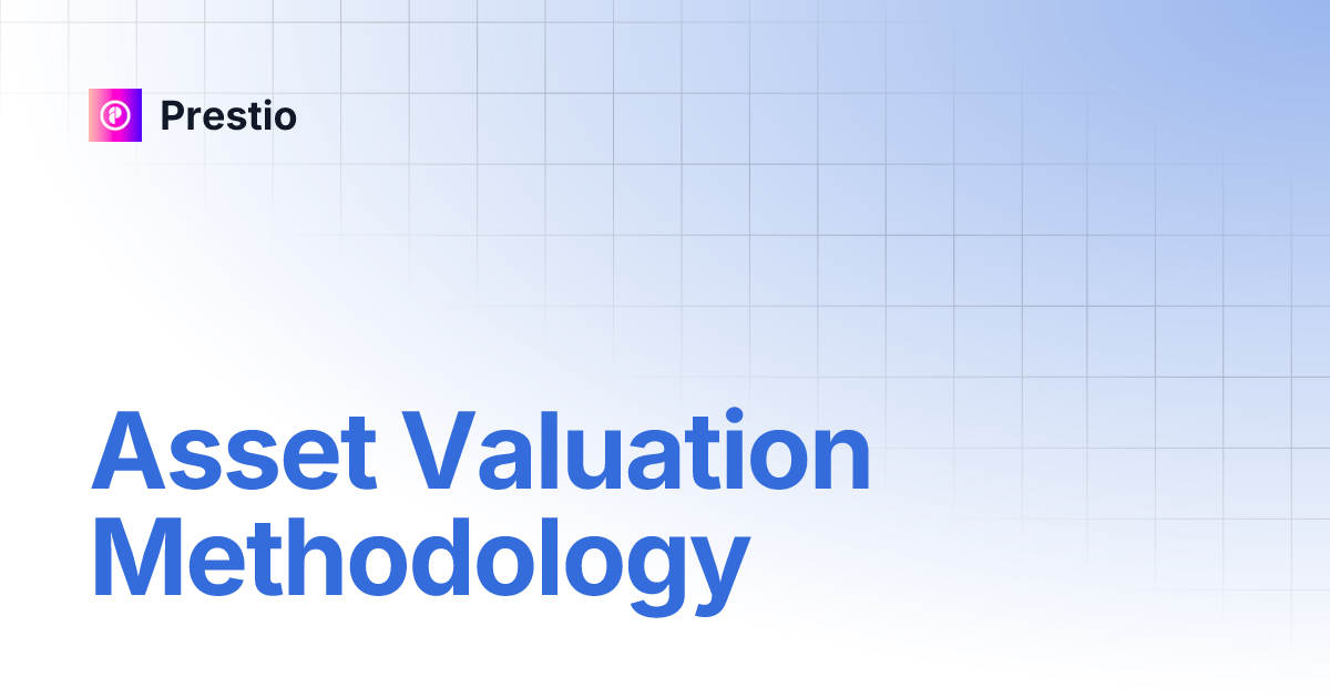 Asset Valuation Methodology | Prestio